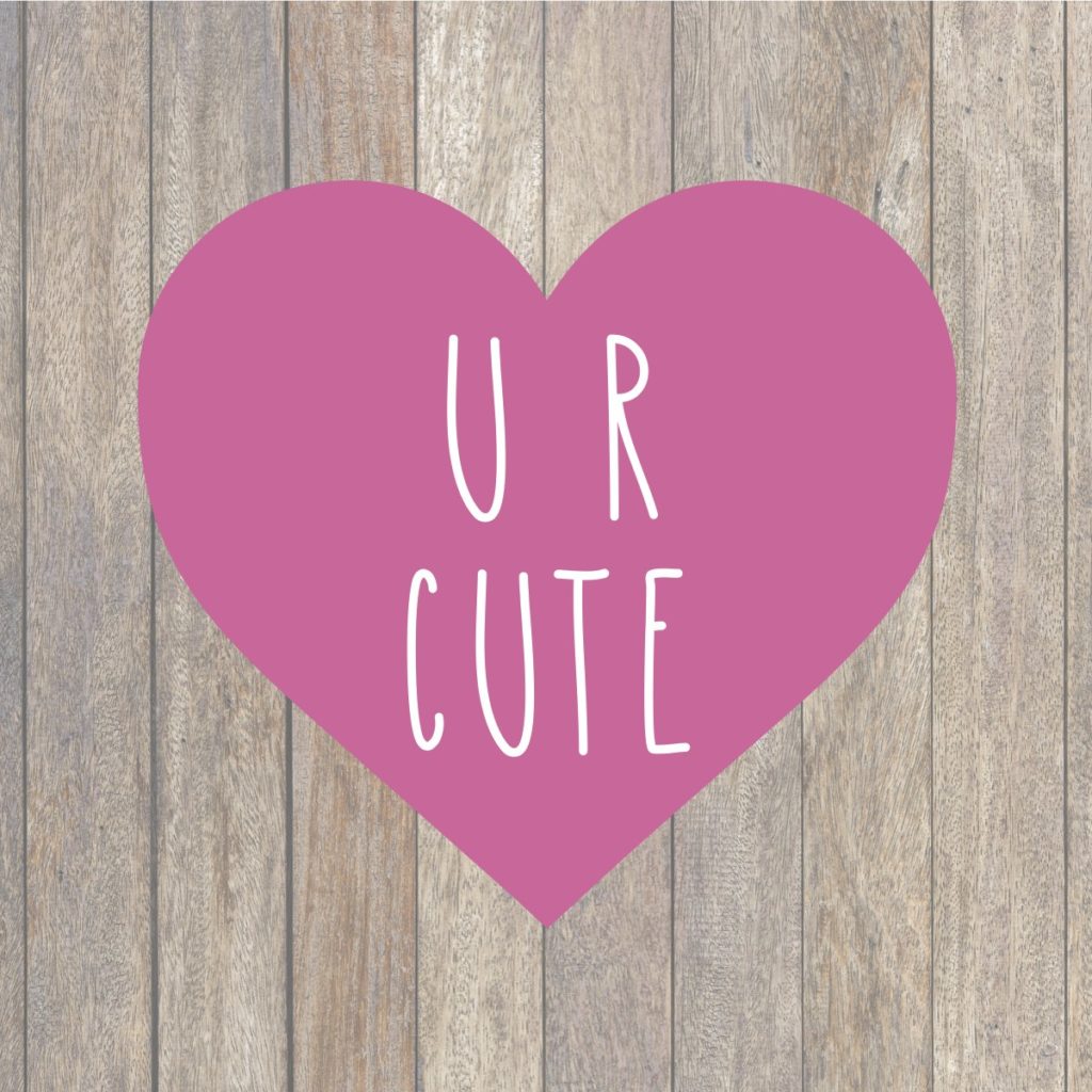 U R CUTE Candy Heart SVG - Farmhouse SVG - SVG